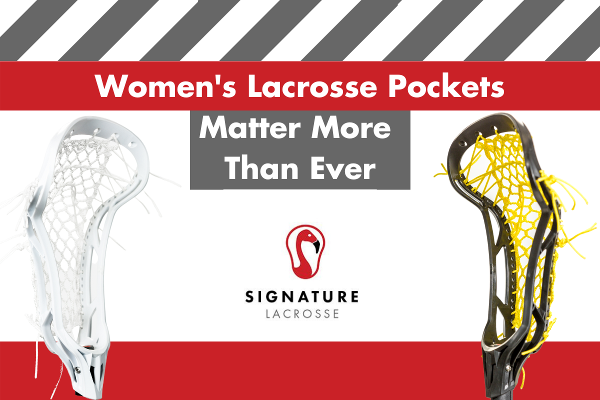 Women's Lacrosse Pockets Matter More Than Ever - Signature Pro Strung ...